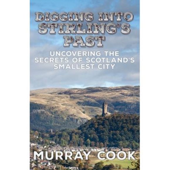 Murray Cook | Other | Digging Into Stirlings Past Uncovering The ...